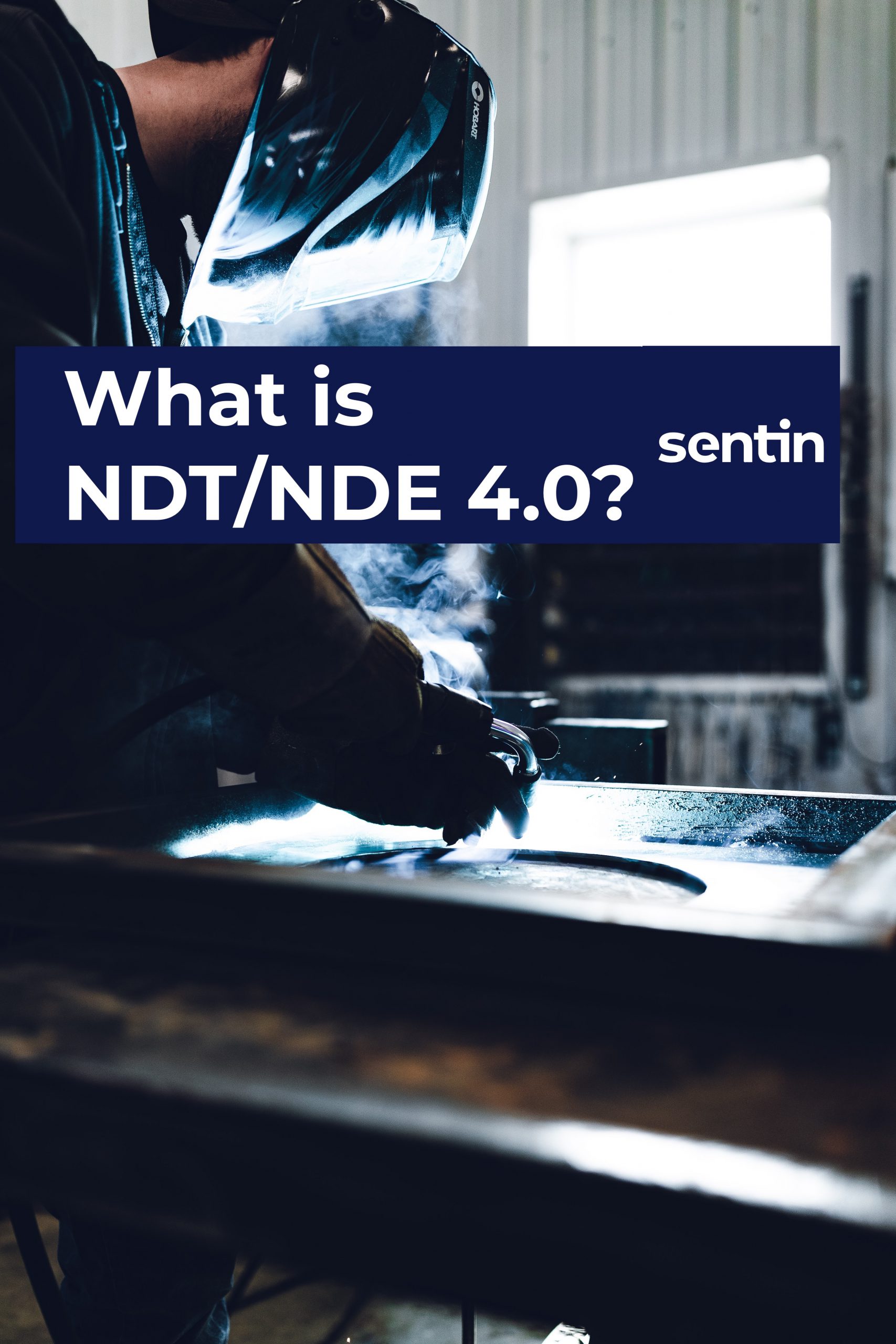Definition: What are NDT 4.0 & NDE 4.0? | sentin