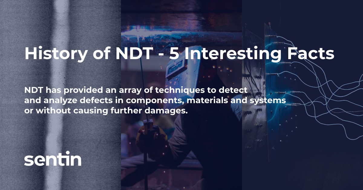 History of NDT - 5 Interesting Facts - sentin
